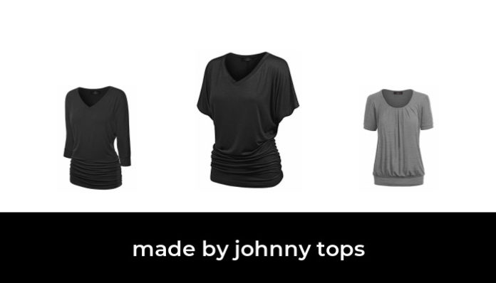 47 Best made by johnny tops 2022 - After 119 hours of research and testing.