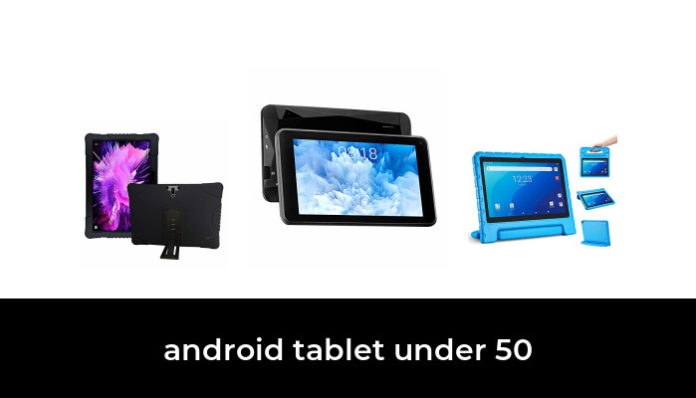 46 Best android tablet under 50 2022 - After 118 hours of research and ...