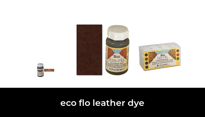 41 Best eco flo leather dye 2022 - After 211 hours of research and testing.