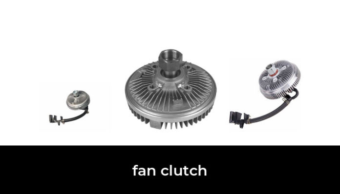 47 Best fan clutch 2022 - After 133 hours of research and testing.