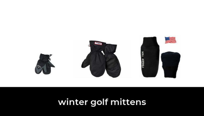 49 Best winter golf mittens 2022 - After 196 hours of research and testing.