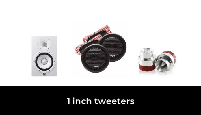 47 Best 1 inch tweeters 2022 - After 152 hours of research and testing.