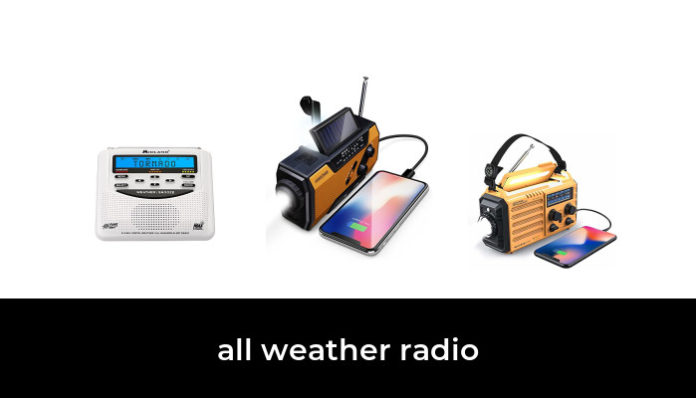 46 Best all weather radio 2022 - After 230 hours of research and testing.