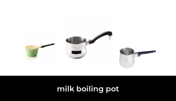 49 Best milk boiling pot 2022 - After 116 hours of research and testing.