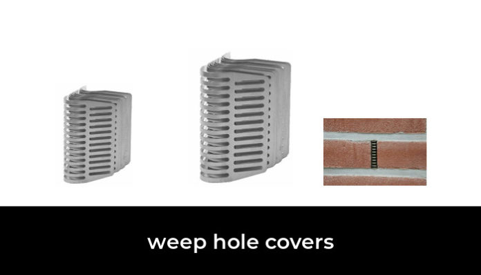 43 Best weep hole covers 2022 - After 194 hours of research and testing.