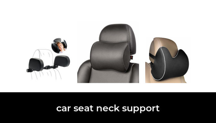 46 Best car seat neck support 2022 - After 106 hours of research and ...