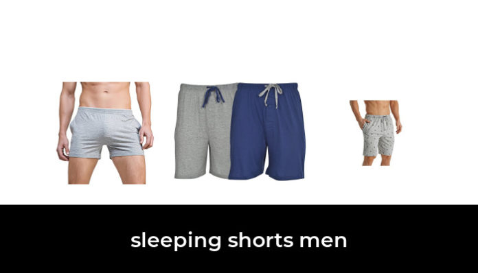 43 Best sleeping shorts men 2022 - After 193 hours of research and testing.